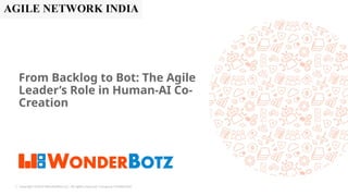 ANIn Ahmedabad April 2025 | From Backlog to Bot: The Agile Leader’s Role in Human-AI Co-Creation ...