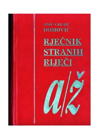 Anic klaic-domovic-rjecnik-stranih-rijeci (1) | PDF