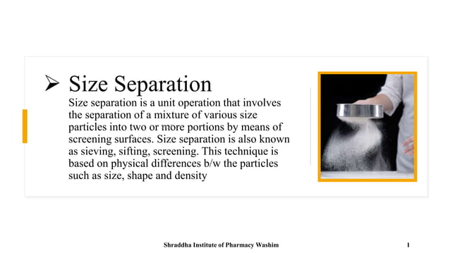 SIZE SEPARATION by Aniket Dhande ppt shraddha institute of pharmacy | PPT