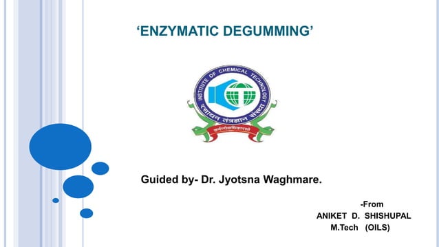 Aniket enzymatic degumming | PPT