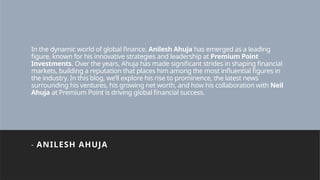 Anilesh Ahuja Rise in Global Finance: Unveiling His Latest News, Net ...