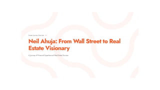 Neil Ahuja , Anilesh Ahuja Latest News.. | PPTX