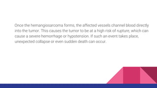 Canine Cancer - Hemangiosarcomas of the Spleen and Liver | PPTX