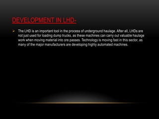 LOAD HAUL DUMP(LHD) | PPTX