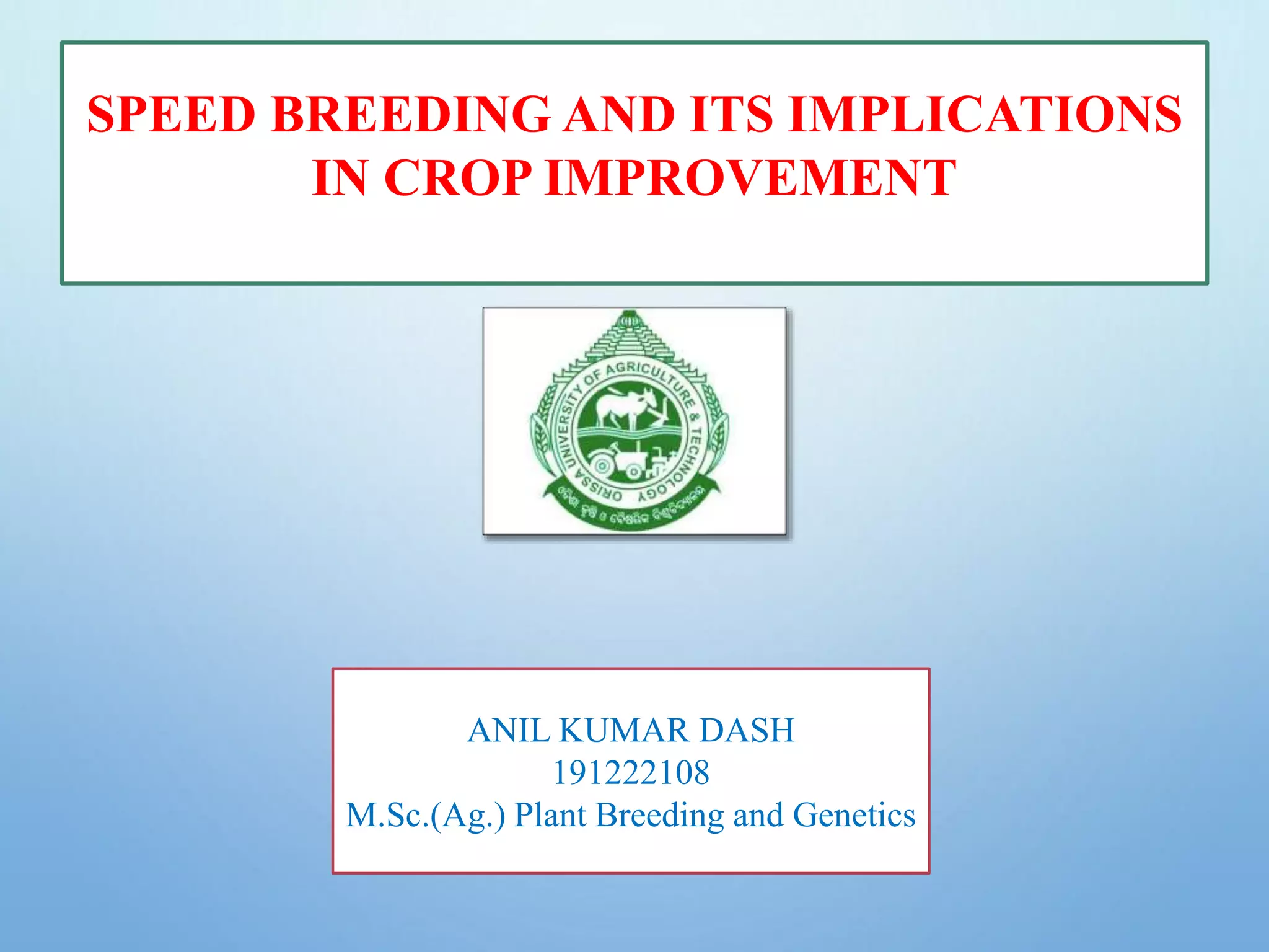 Speed Breeding and its implications in crop improvement | PPTX