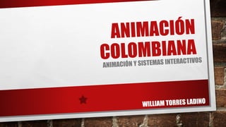 Animación colombiana | PPTX