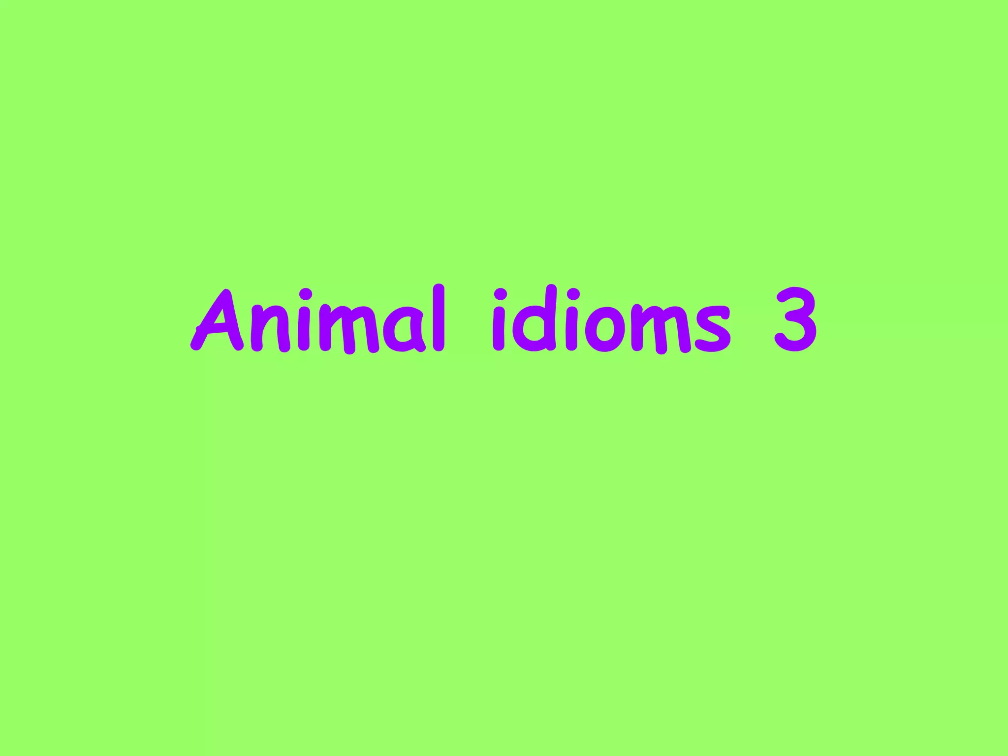 Animal Idioms 3 | PPT