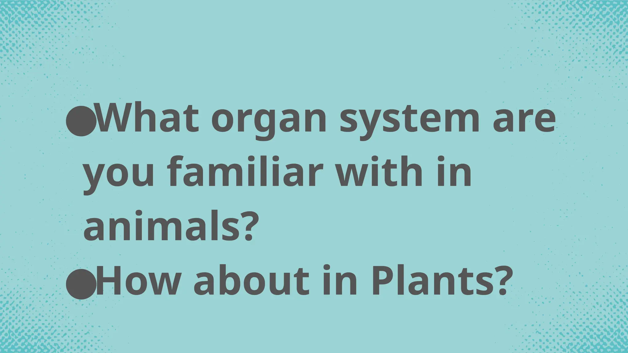 animal and plant organ systems and their funtion_L1.pptx