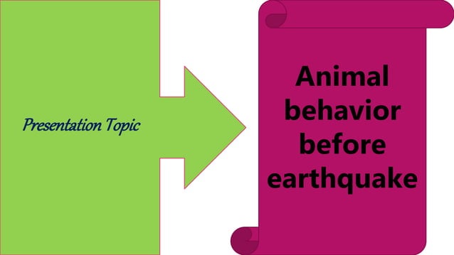 Animal behavior before earthquake | PPTX