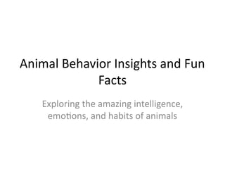 Animal_Behavior_Insights_and_Fun_Facts.pptx