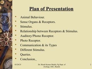Animal Behaviour Role of sense orgams by Dr. Ritesh Kumar Shukla.ppt