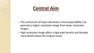 Super resolved microscopy | PPTX