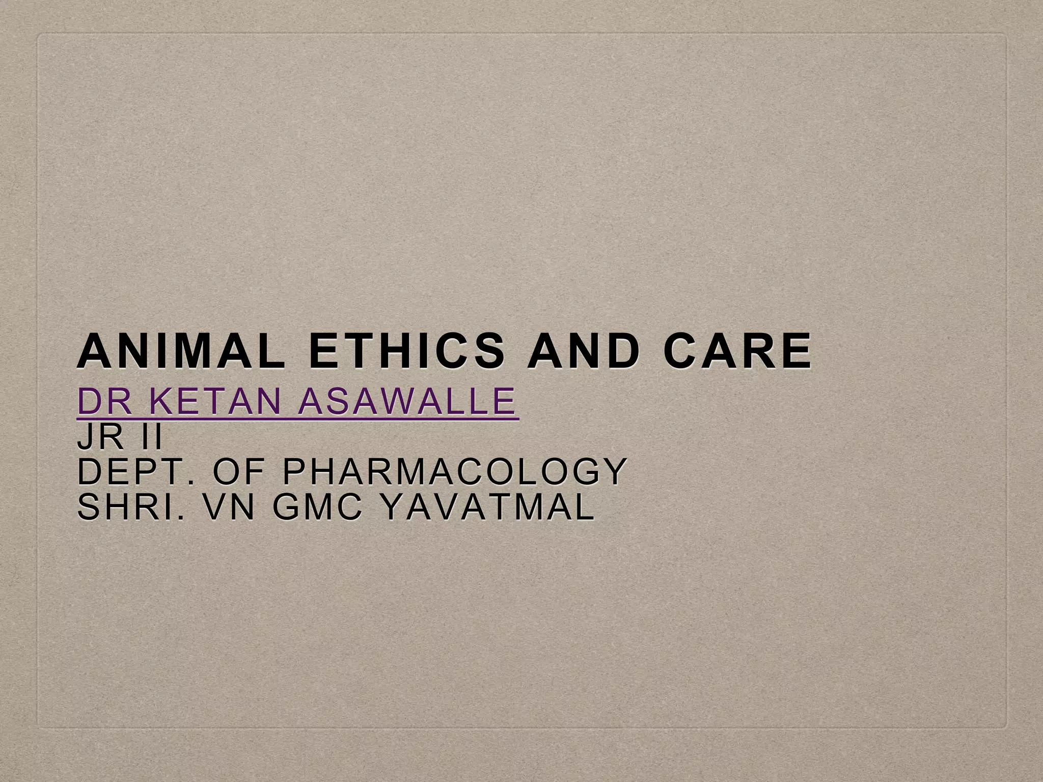 Animal care and ethics | PPTX