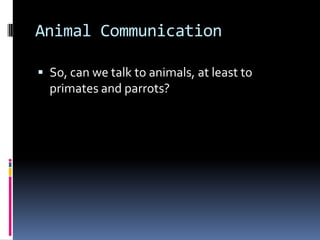 Animal communication and human language | PPTX
