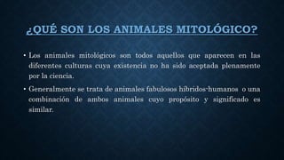 Animales mitologicos | PPTX