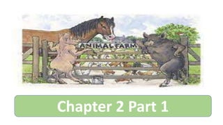 Animal Farm Chapter 2 Part 1.pptx