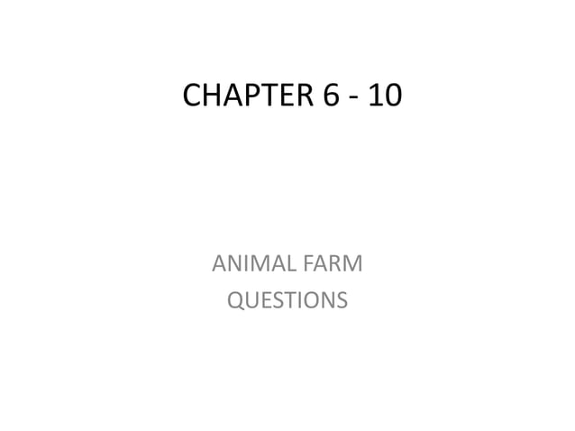 Animal Farm chapter 6 10 questions | PPT | Free Download
