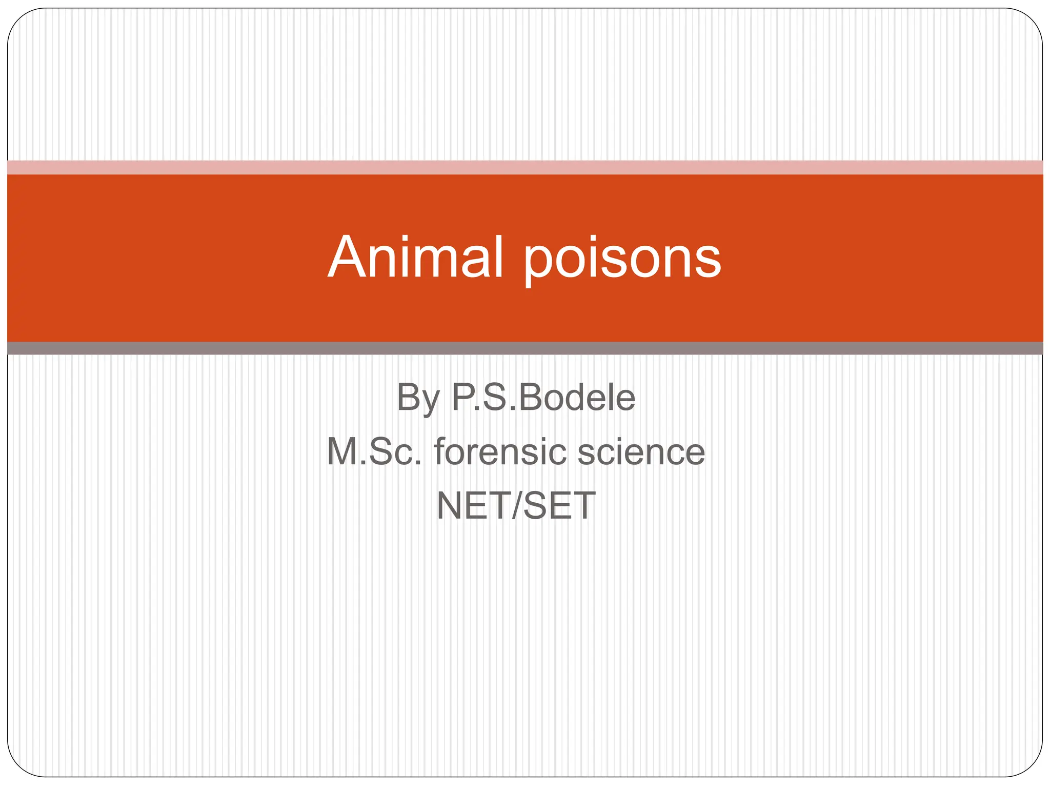introduction to animal poisons, forensic toxicology | PPTX