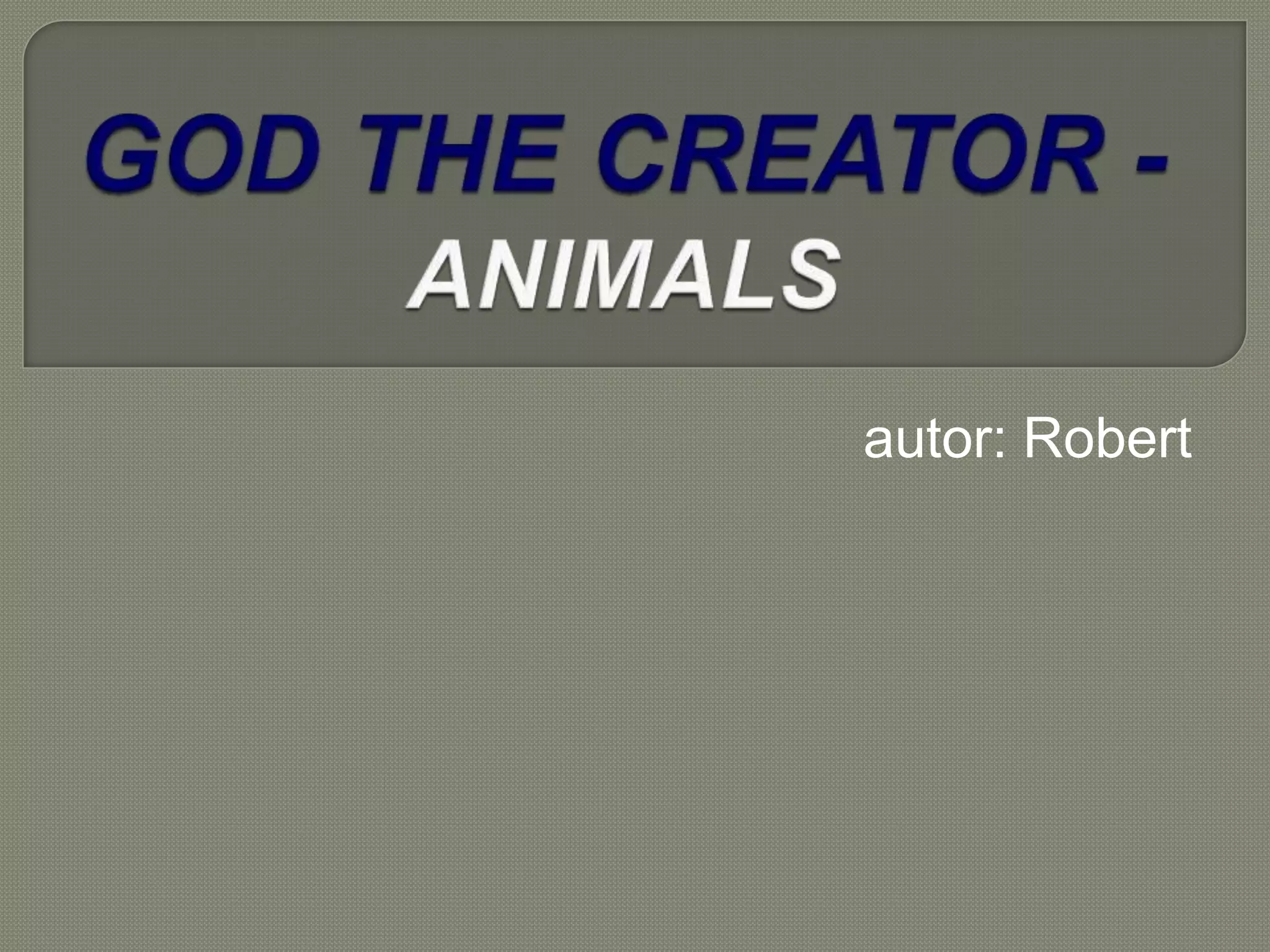 GOD THE CREATOR - Animals | PPTX