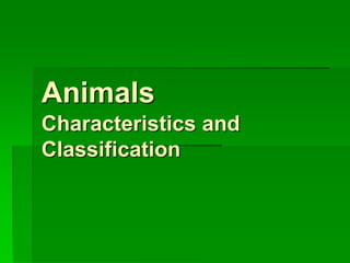Animals characteristics and classification | PPT | Biological Sciences ...