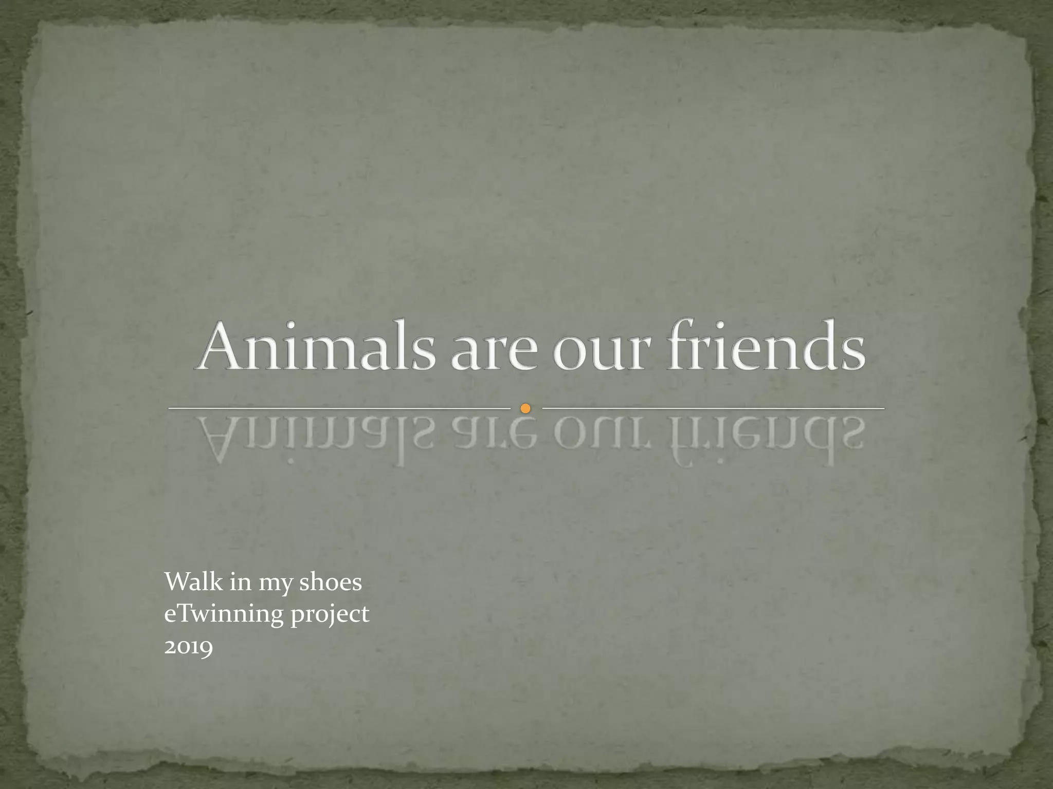 Animals are our friends | PPTX