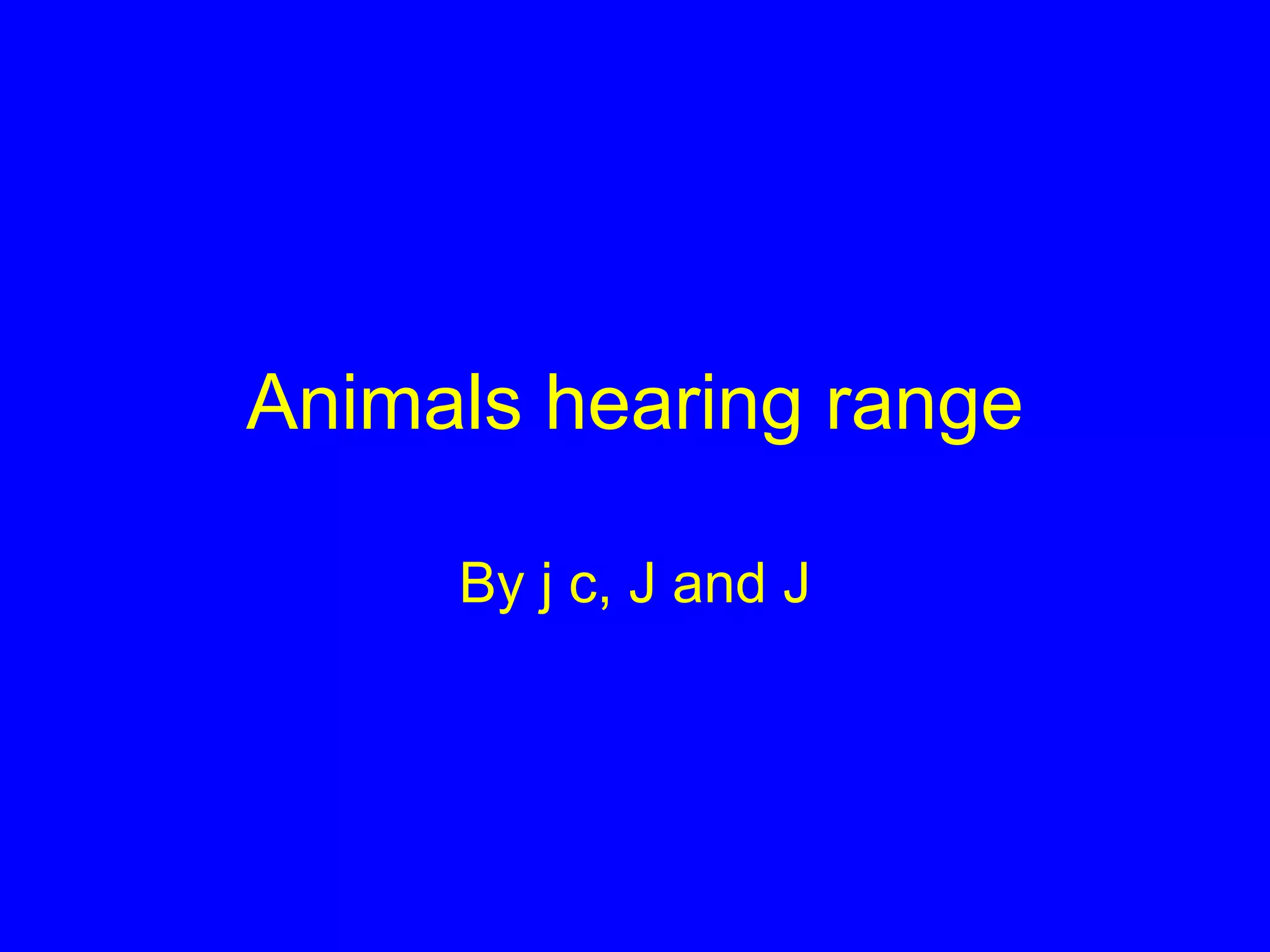 Animals Hearing Range | PPT