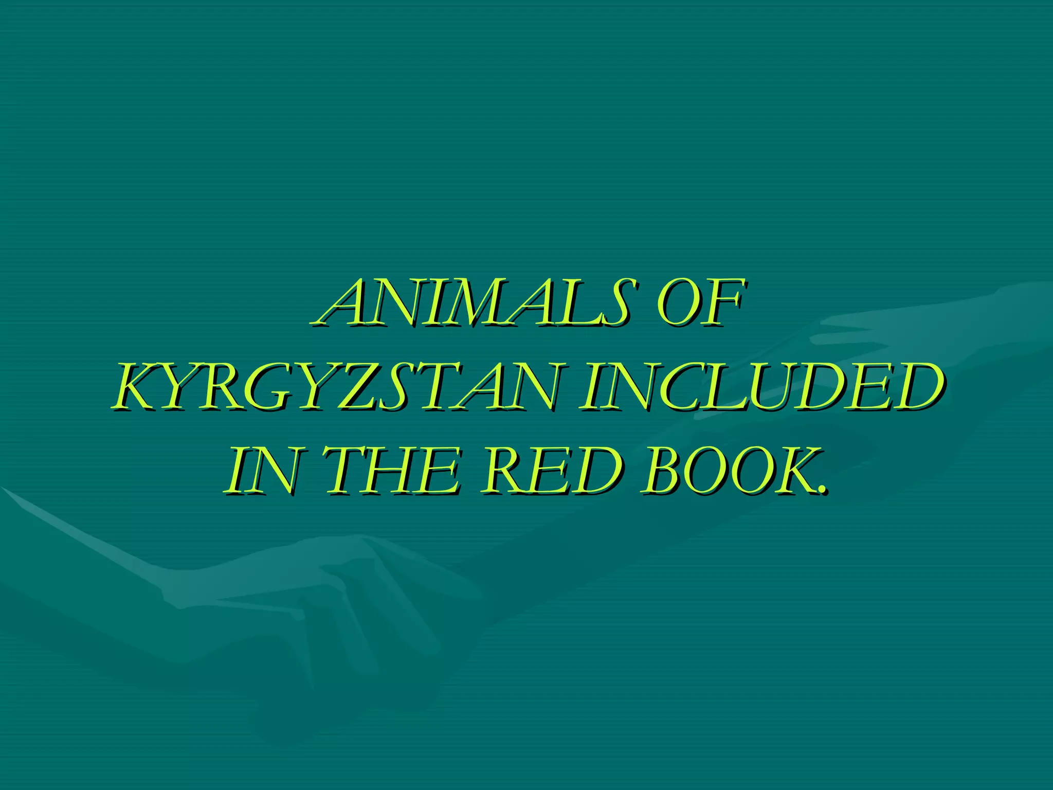 Animals of kyrgyzstan included in the red book | PPT