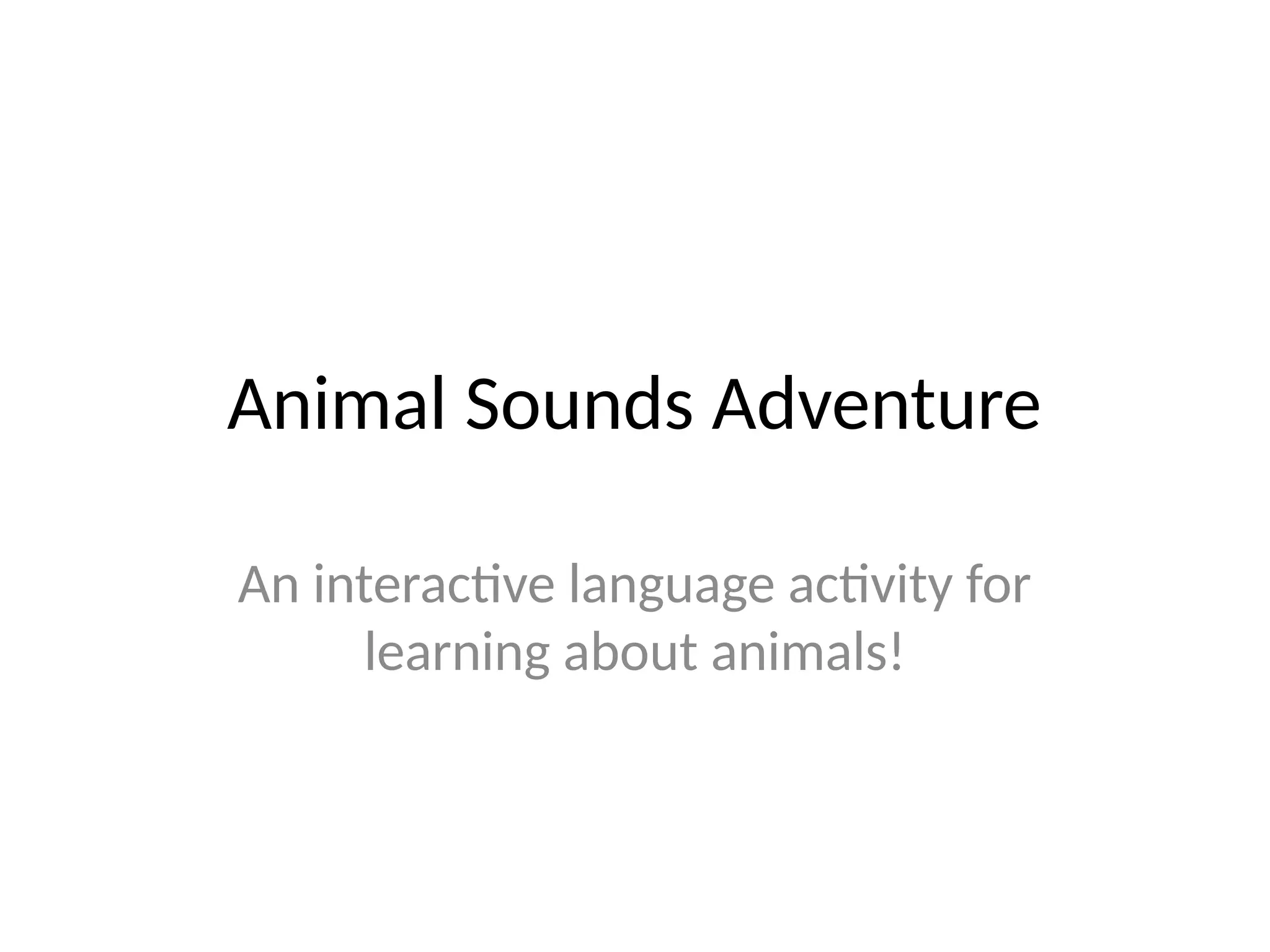 Animal_Sounds_Adventures for Kindergarten and Kids.pptx