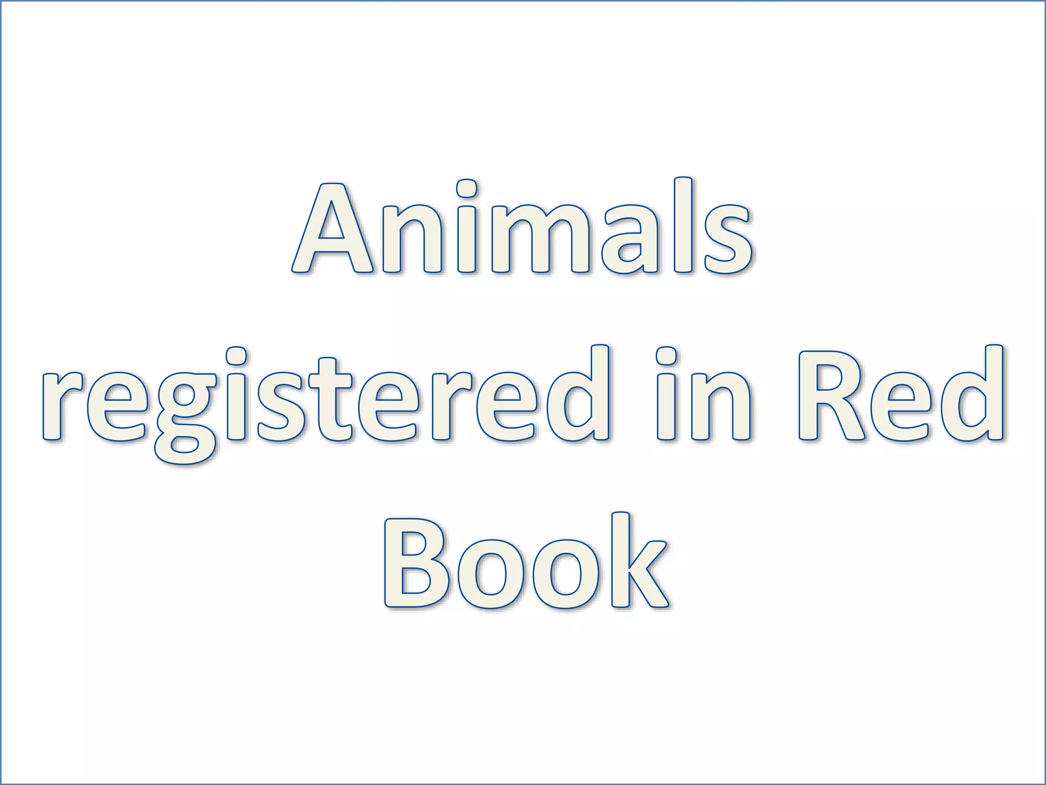 Animals registered in red book | PPTX