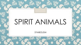 Animals & their symbols and meaning.pptx
