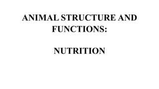 ANIMAL STRUCTURE AND FUNCTIONS- NUTRITION AND DENTITION.pptx