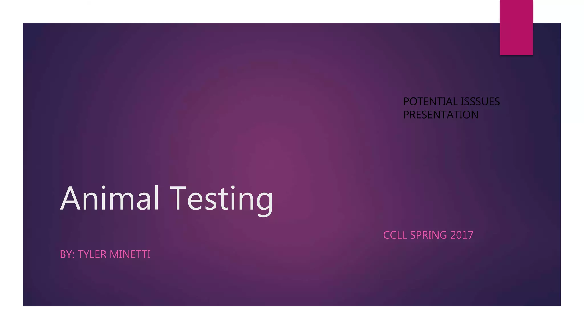 Animal testing - Tyler Minetti | PPTX
