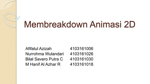Breakdown Animasi 2D | PPT
