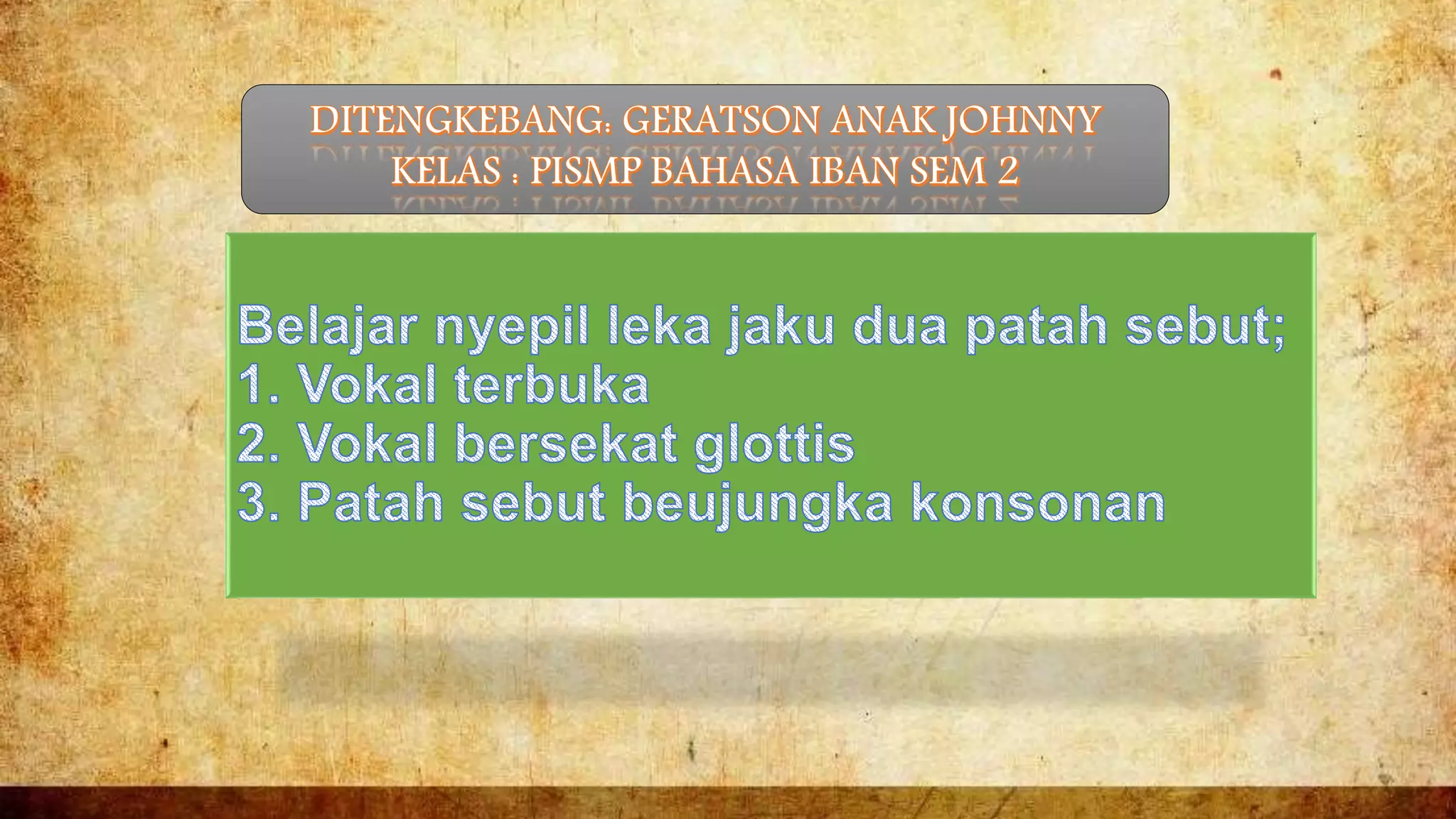 Slaid belajar membaca dan mengeja dalam Bahasa Iban | PPTX