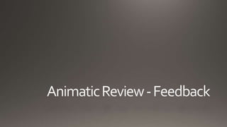Animatic review - feedback | PPT