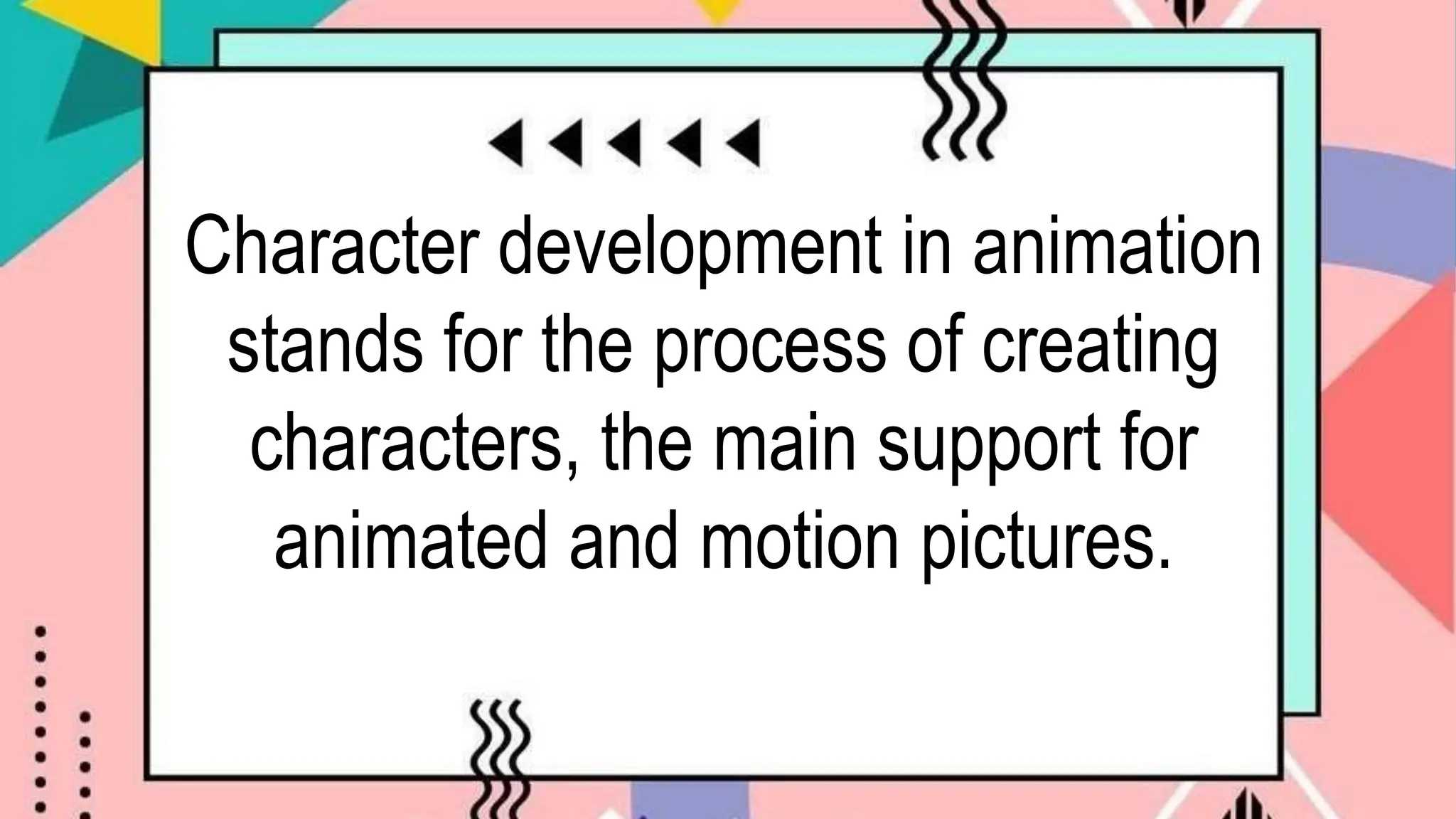 Animation-Character-Development and stages | PPTX