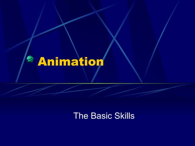 Animation: The Basic Skills | PPT