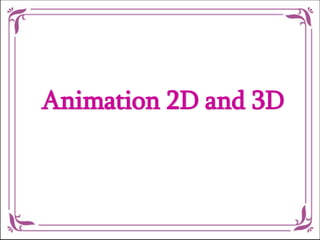 Animation 2D and 3D | PPT