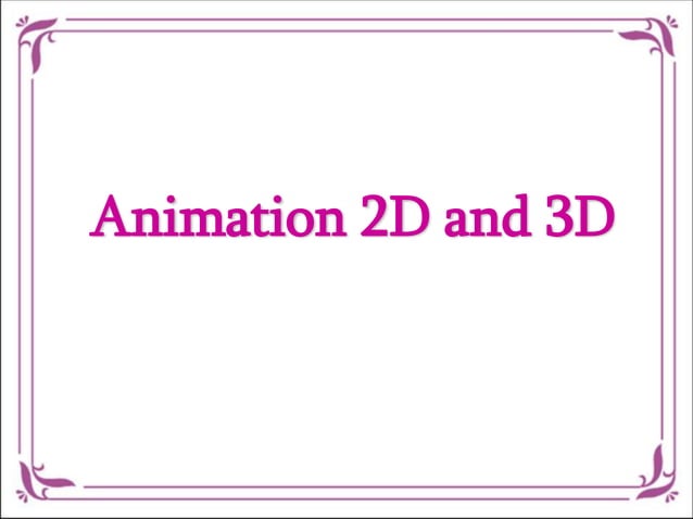 Animation 2D and 3D | PPT