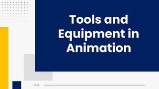 Animation Lesson 4 - Tools and Equipment in Animation.pdf