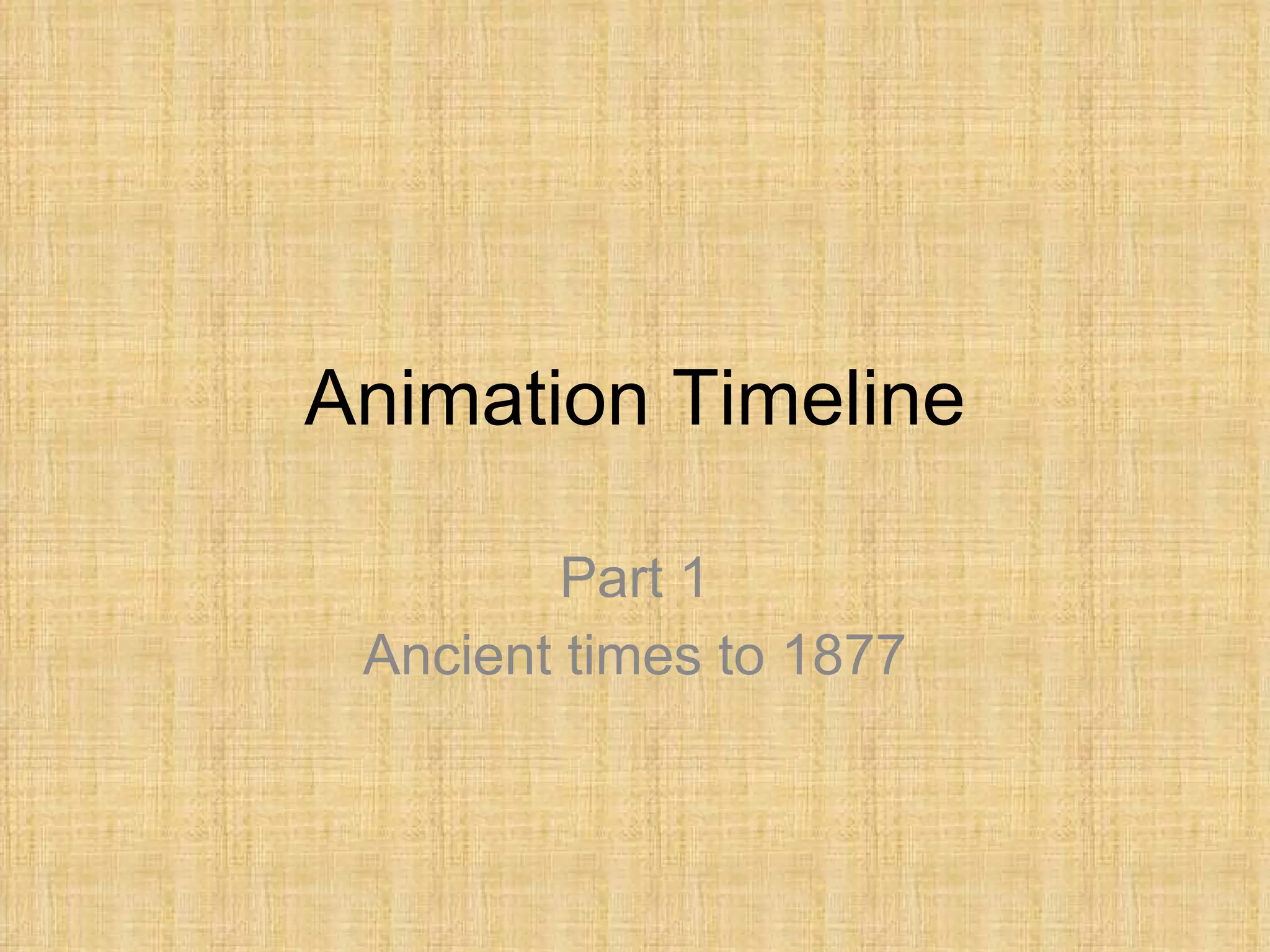 Animation Timeline BC to 1877 | PPT | Computer Animation | Computer Software and Applications