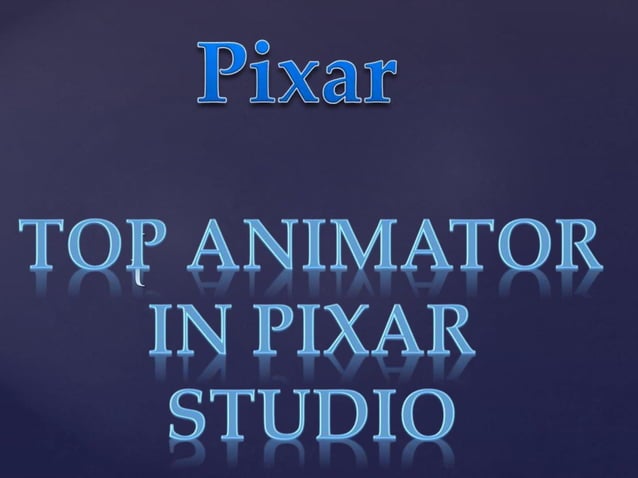 Animation pixar | PPTX | Computer Animation | Computer Software and ...