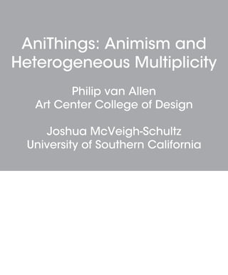 AniThings: Animism and Heterogeneous Multiplicity | PDF
