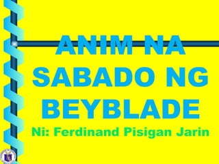 pagtalakay sa ANIM NA SABADO NG BEYBLADE.pptx