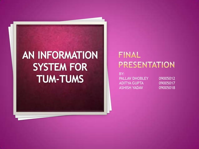 An Information System For Tum Tums presentation-3 | PPT