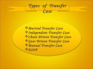 An insights of transfer case problems & its repairs | PPT