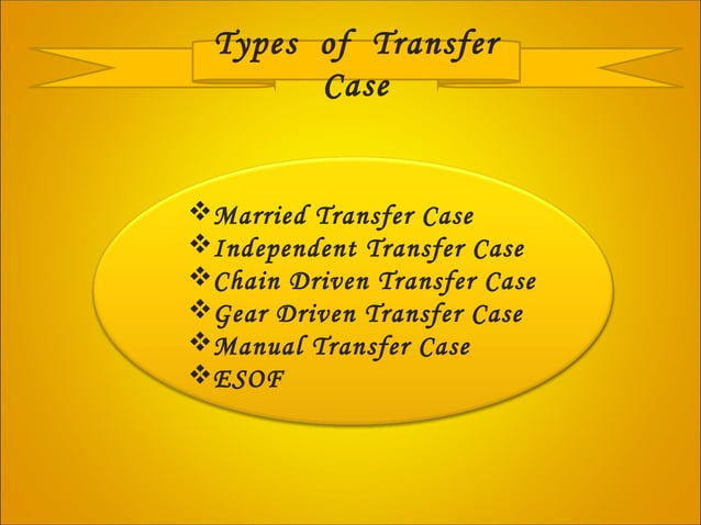 An insights of transfer case problems & its repairs | PPT