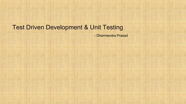 An insight to test driven development and unit testing | PPT