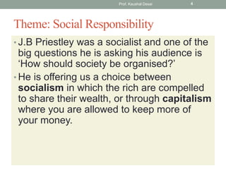 An Inspector Calls by J B Priestley Prepared by Kaushal Desai | PPT