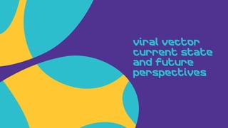 An Integrated Approach to Ensure Viral Vector and Gene Therapy ...